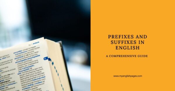 Prefixes And Suffixes In English – Definition, Examples & Tips