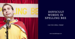52 Most Difficult Words In Spelling Bee – Can You Spell Them?